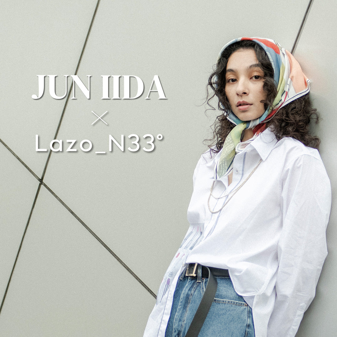 JUN IIDA Collaboration | Lazo_N33°（ラソエヌサーティスリー）の公式通販