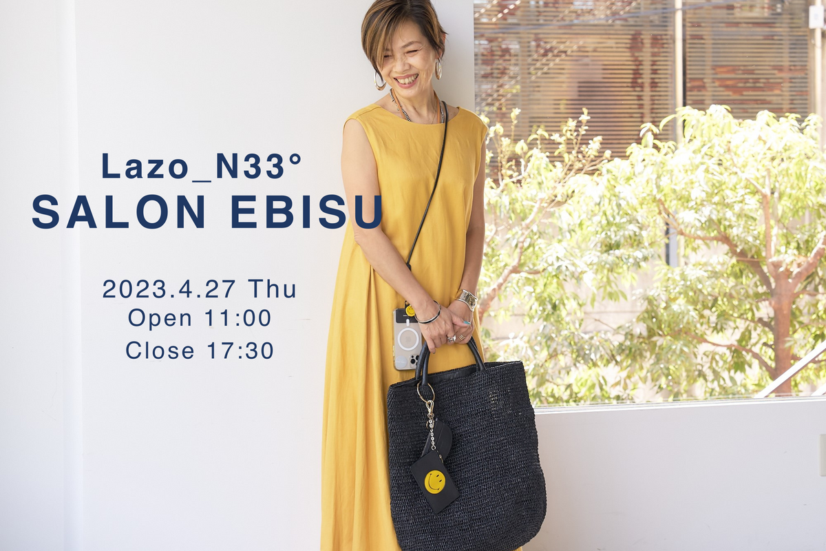 Lazo_N33° SALON EBISU 2023.4.27 Thu