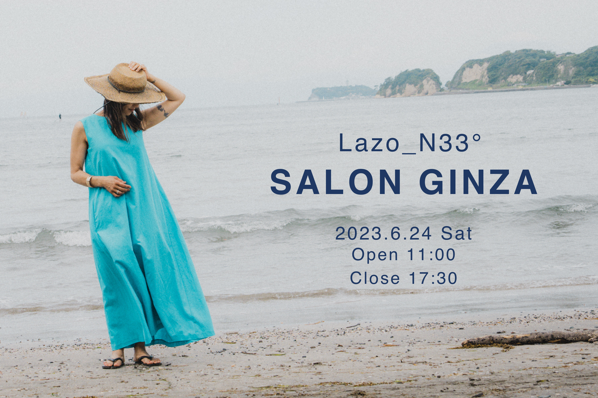 Lazo_N33° SALON GINZA 2023.6.24 Sat